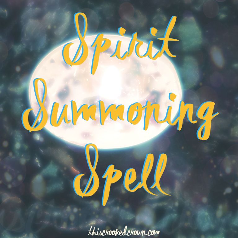 Spirit Summoning Spell (Spell Saturday #30) – This Crooked Crown