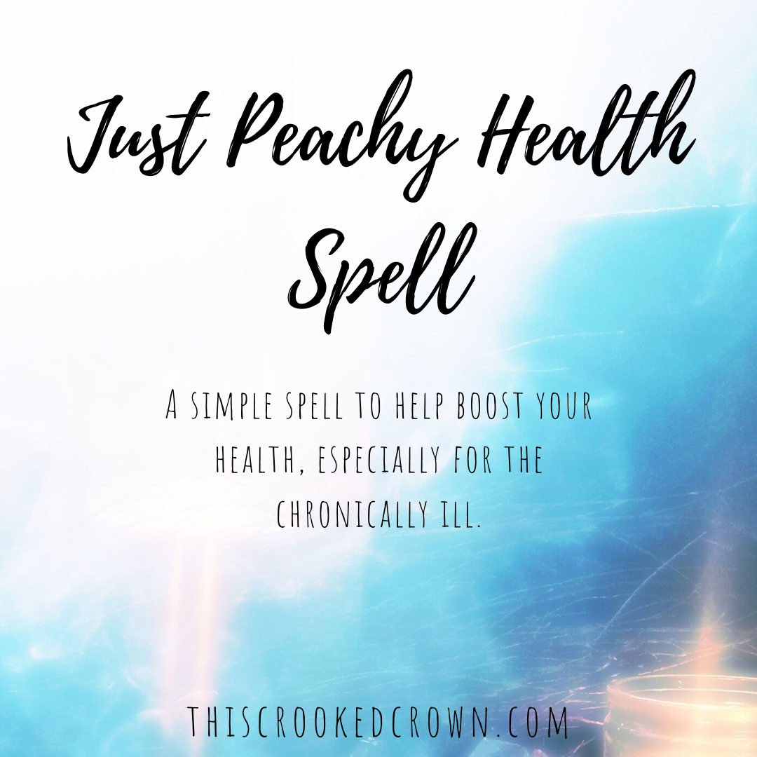Just Peachy Health Spell – This Crooked Crown
