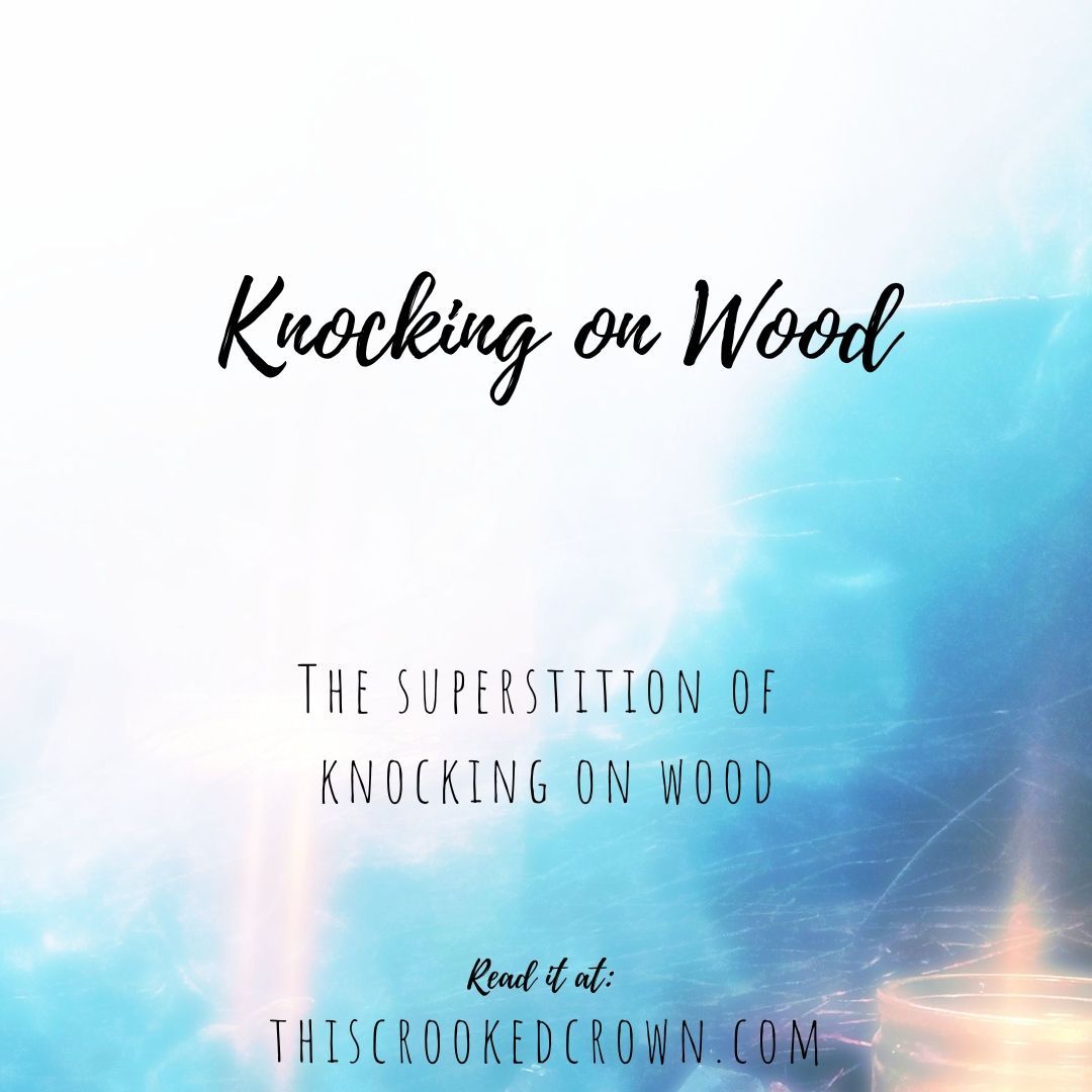 Knocking on Wood – This Crooked Crown