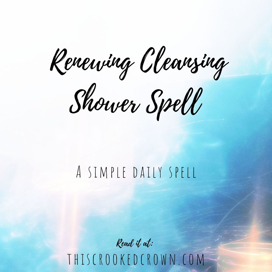 Renewing Cleansing Shower Spell | GrannyMoon's Morning Feast